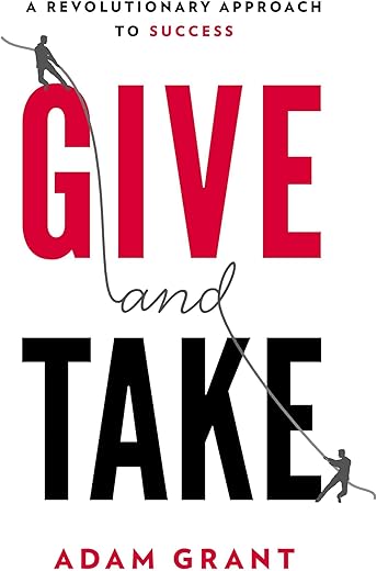 Give And Take: A Revolutionary Approach To Success Adam Grant Book